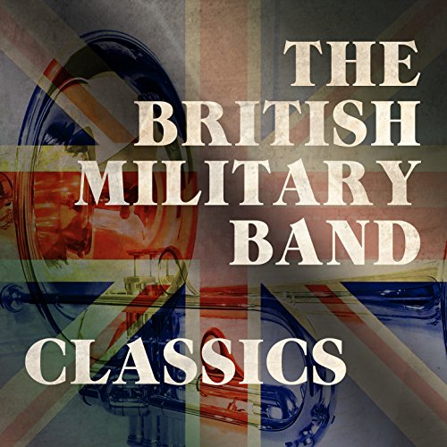 The Birtish Military Band Classics by The British Military Band on ...