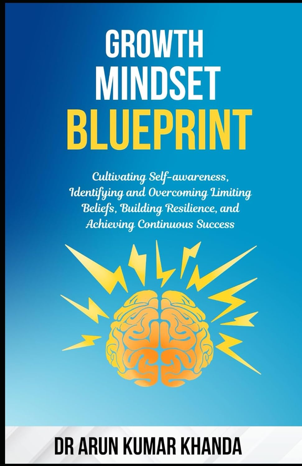 GROWTH MINDSET BLUEPRINT: Cultivating Self Awareness, Identifying and ...