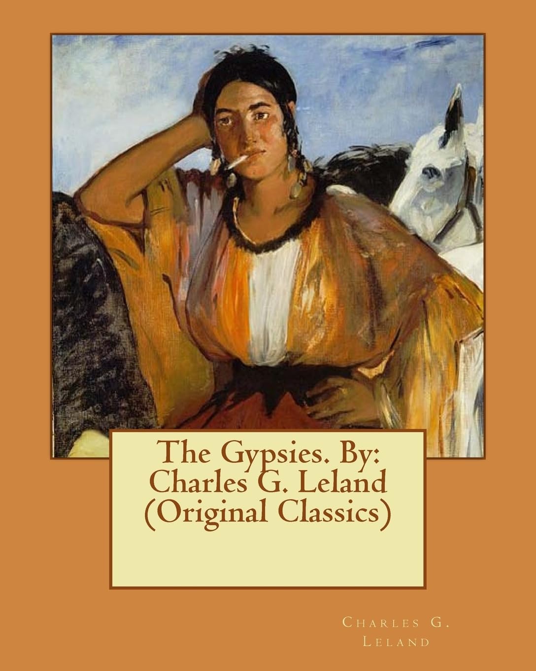The Gypsies. By: Charles G. Leland (Original Classics): Leland, Charles ...