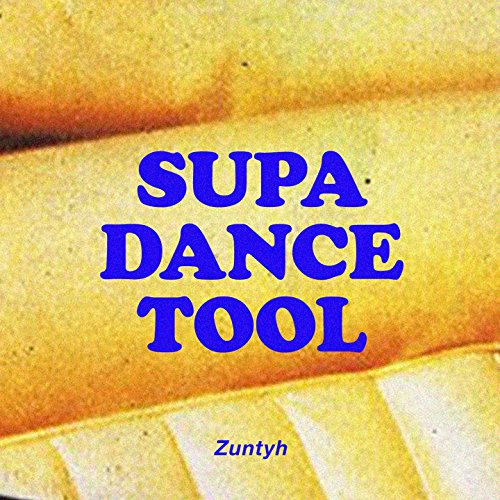 Play Supa Dance Tool by Zuntyh on Amazon Music