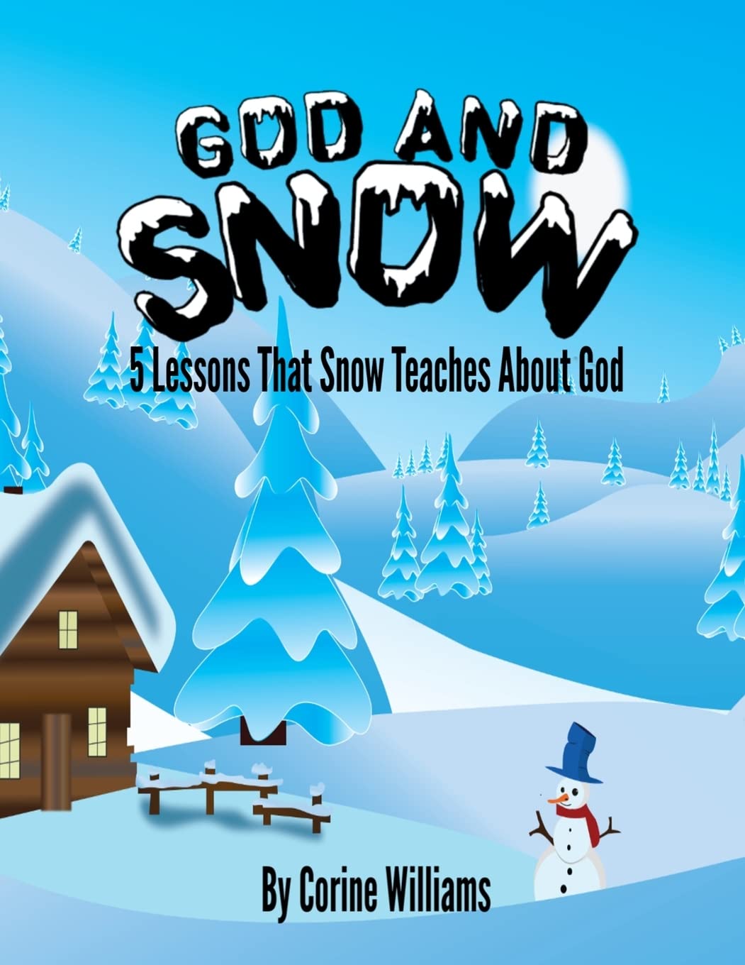 Amazon.com: God And Snow: 5 Lessons That Snow Teaches About God: A ...