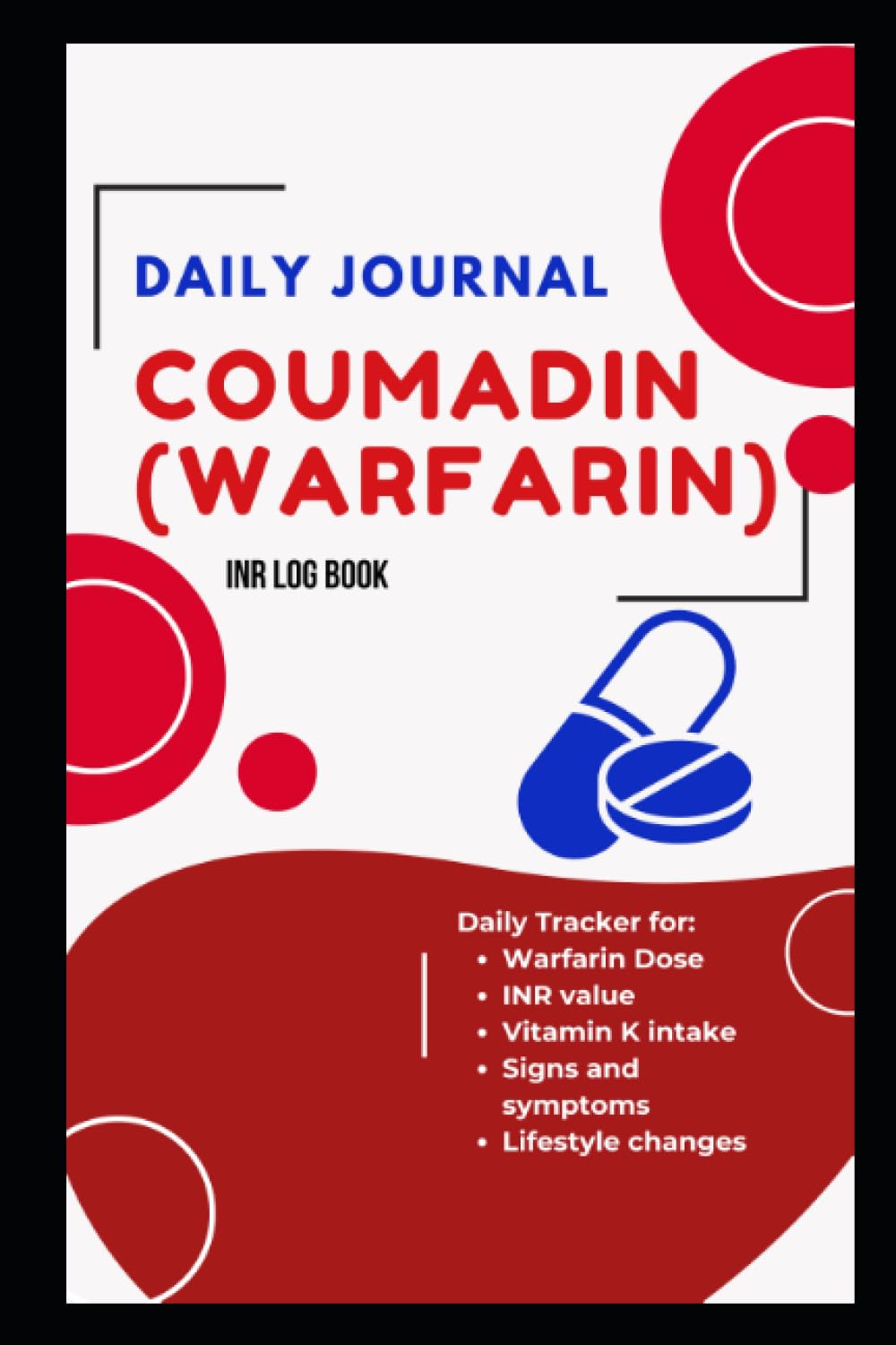 Warfarin Daily Log with INR Range, INR, Warfarin Dose, and Notes: Kole ...