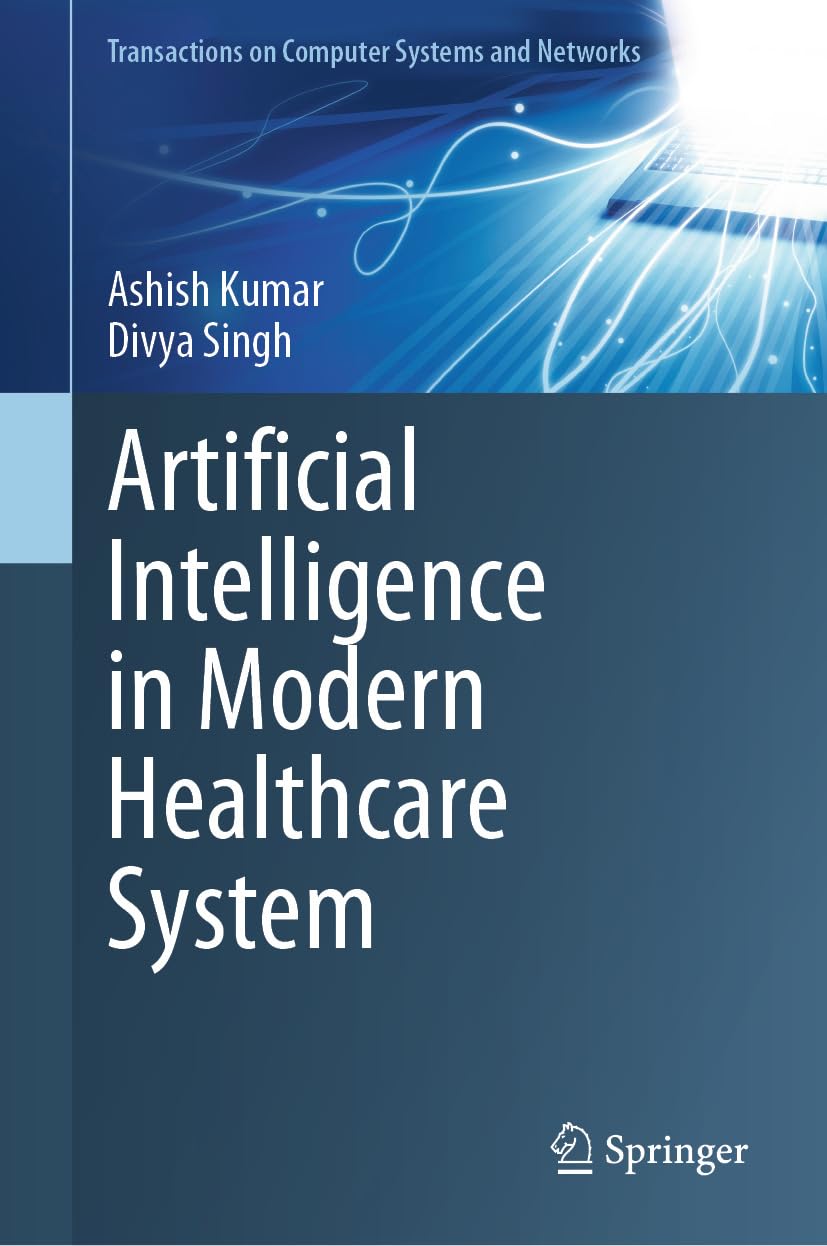 Artificial Intelligence in Modern Healthcare System (Transactions on Computer Systems and ...