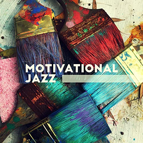 Amazon.com: Motivational Jazz: Positive, Joyful and Optimistic Songs ...