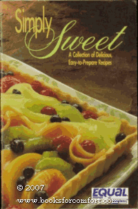 Simply Sweet, A Collection of Delicious, Easy-to-Prepare Recipes ...