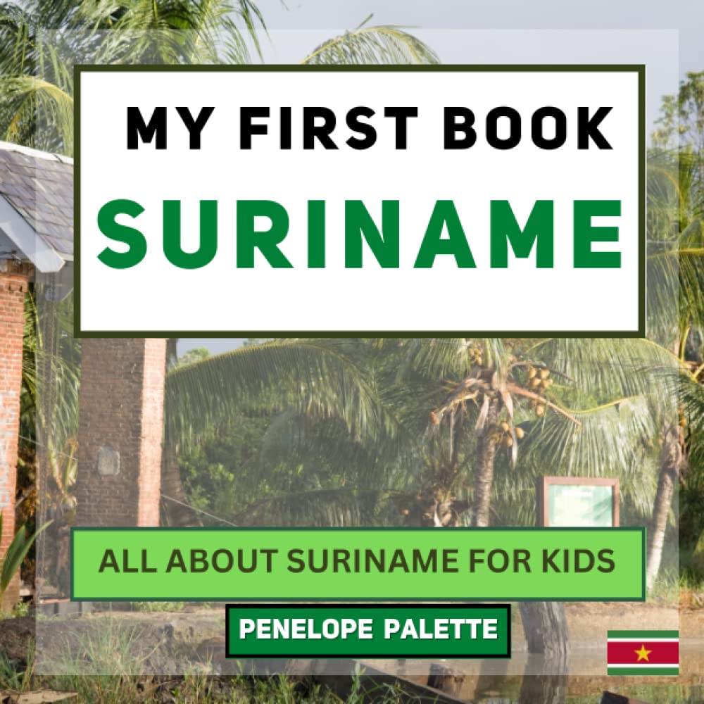 Buy My First Book - Suriname: All About Suriname For Kids (My First ...