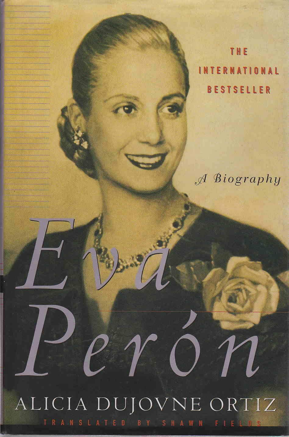 Eva Peron: Dujovne Ortiz, Alicia, Fields, Shawn: 9780312145996: Amazon ...
