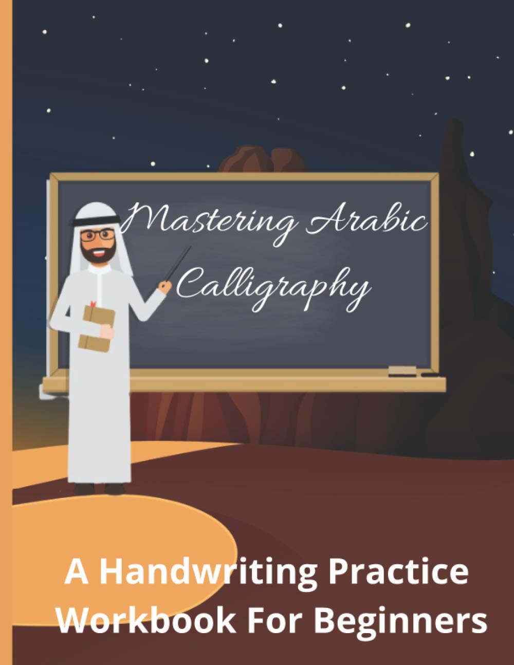 Buy Mastering Arabic Calligraphy - A Hand Writing Practice Workbook For Beginers: Learn ...