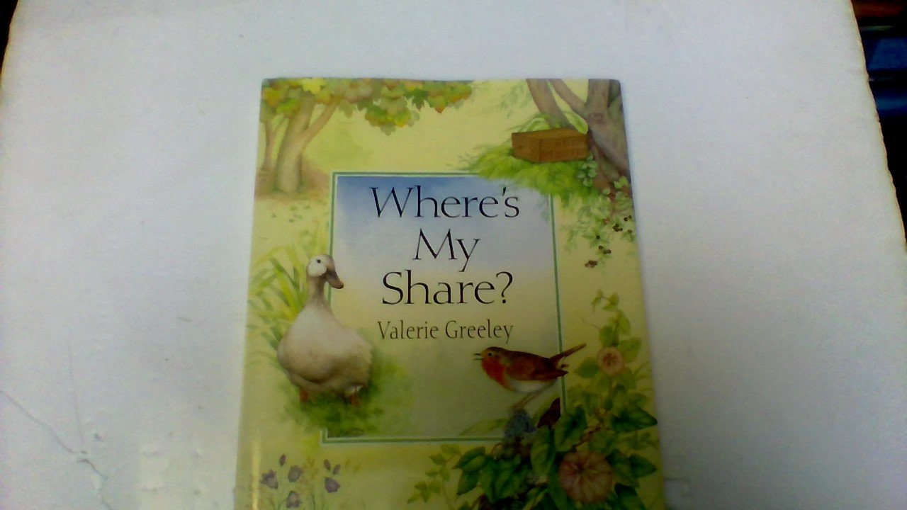 Where's My Share?: Greeley, Valerie: 9780027367614: Amazon.com: Books