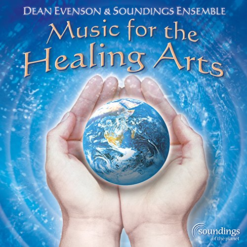 Play Music for the Healing Arts by Dean Evenson & Soundings Ensemble on ...