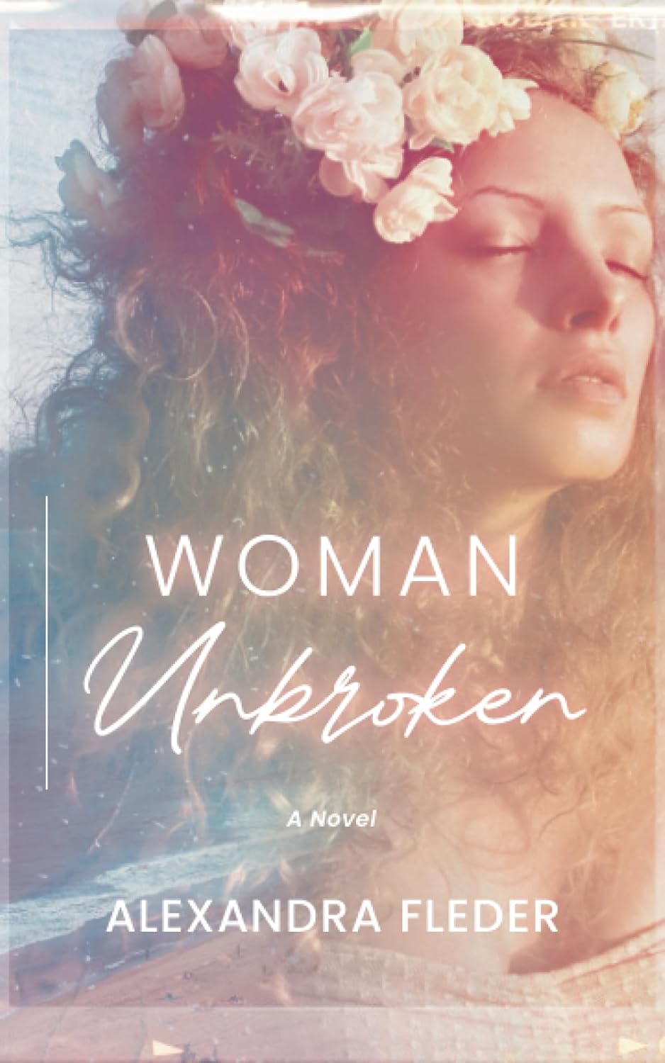 Woman Unbroken: A Novel: Fleder, Alexandra: 9798988779117: Amazon.com: Books