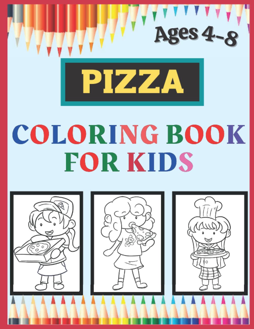 Buy Pizza Coloring Book for Kids Ages 4-8: Pizza Coloring, Amazing ...