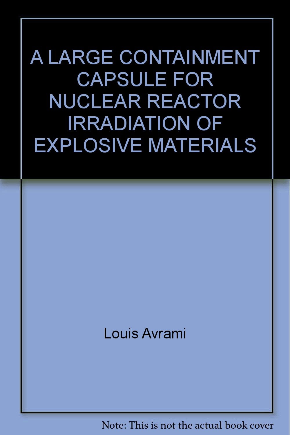 A LARGE CONTAINMENT CAPSULE FOR NUCLEAR REACTOR IRRADIATION OF ...