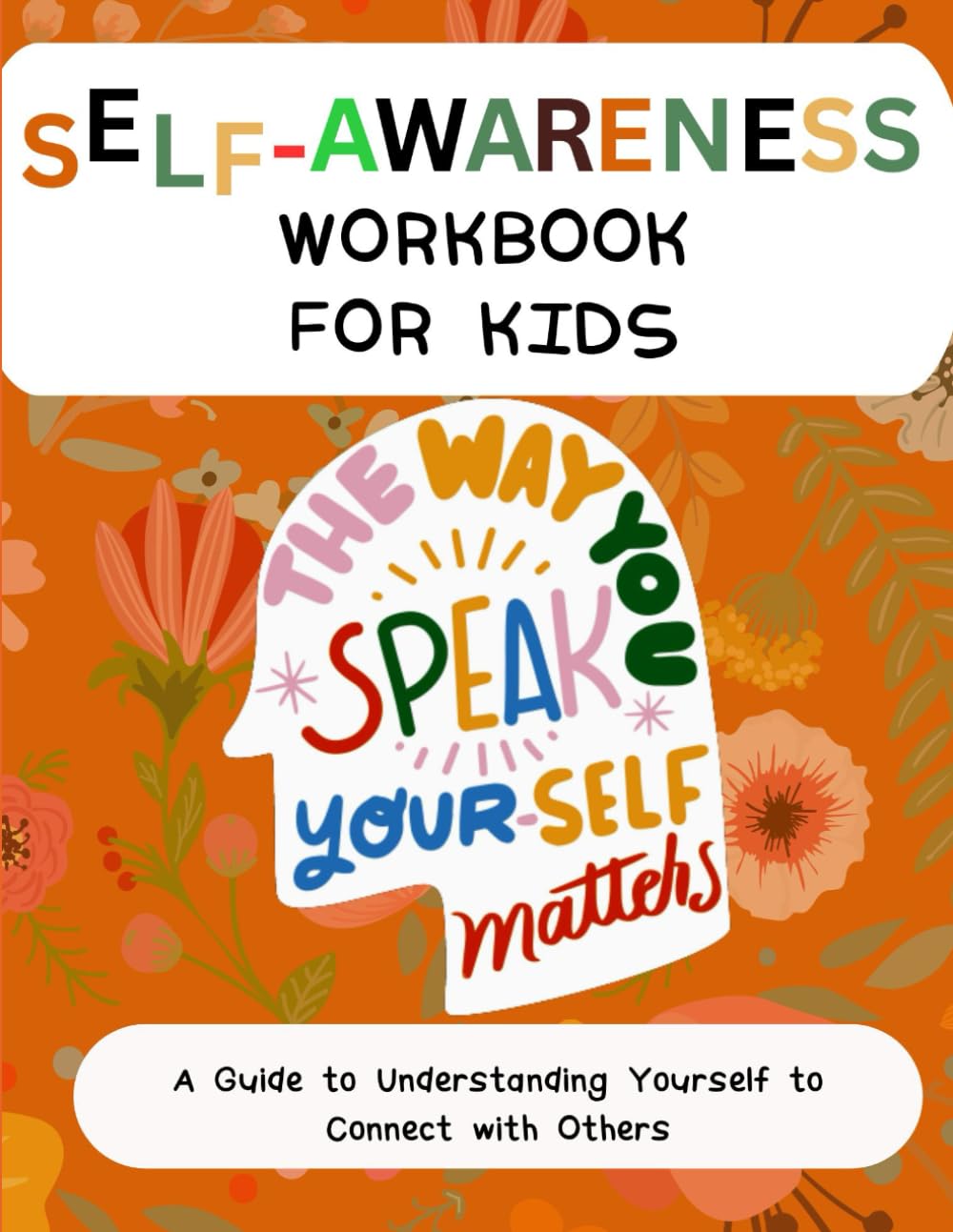 Self-Awareness Workbook for Kids (7-13): A Guide to Understanding ...