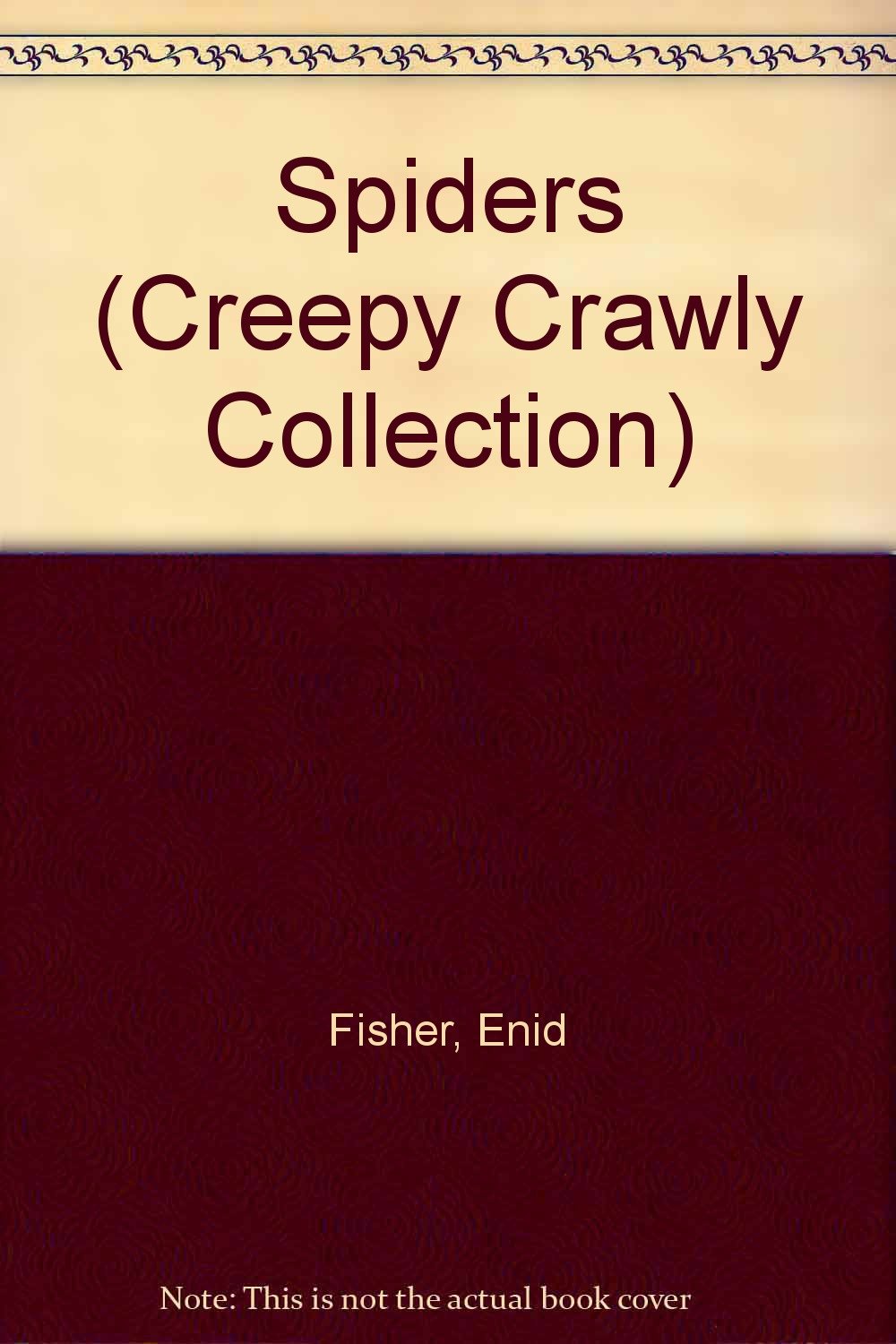 Spiders (Creepy Crawly Collection): Fisher, Enid, Gibbons, Tony ...