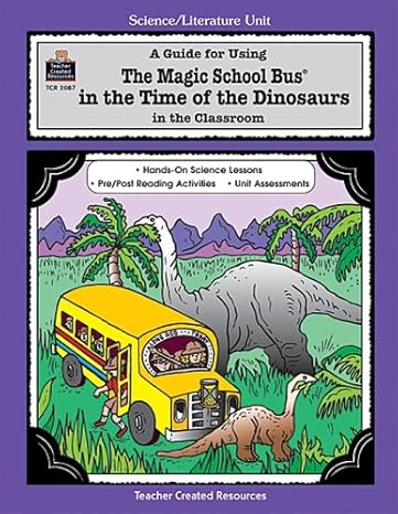 A Guide for Using The Magic School Bus.. In the Time of the Dinosaurs ...
