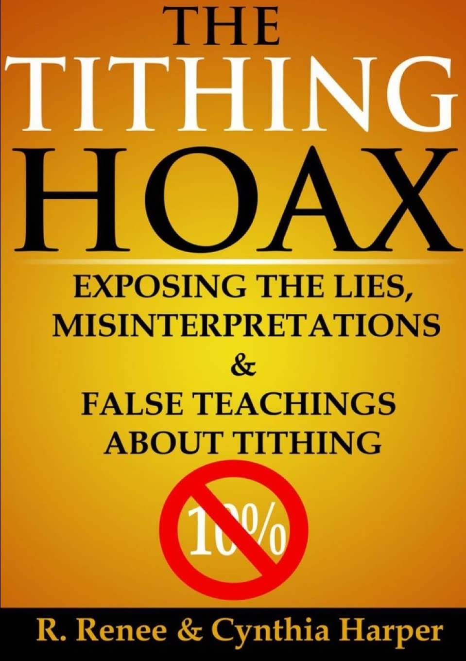 The Tithing Hoax: Exposing the Lies, Misinterpretations & False ...