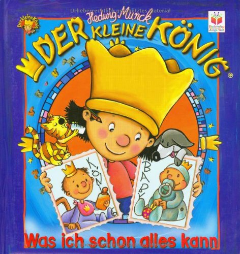 Amazon.com: Der kleine König. Was ich schon alles kann: 9783730217801 ...