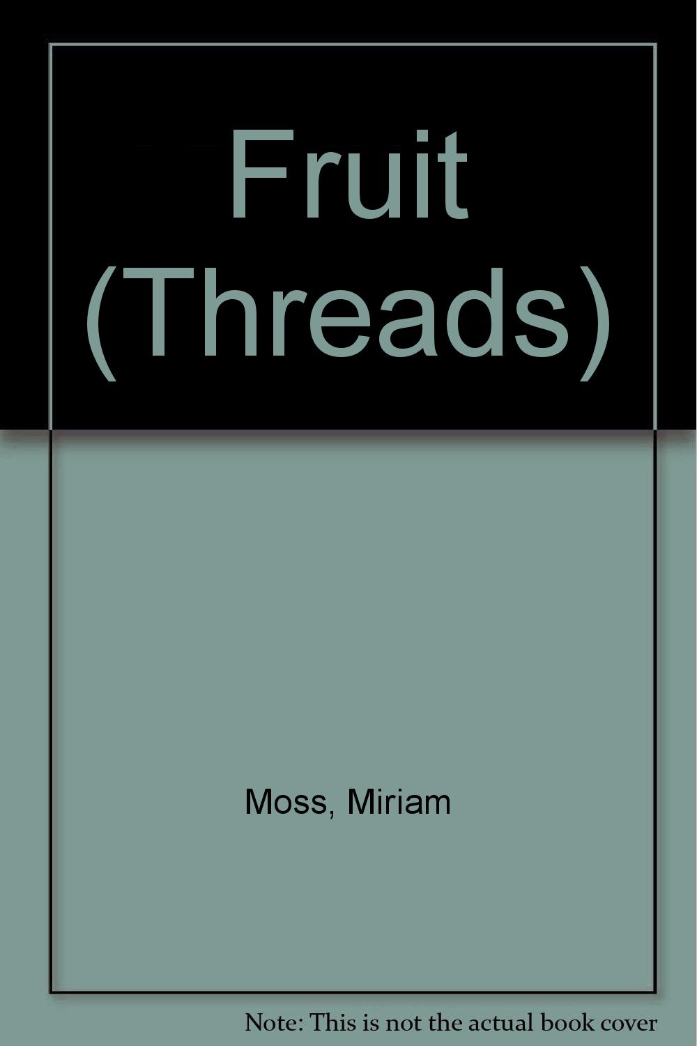 Fruit (Threads S.) : Moss, Miriam, Pickett, R.: Amazon.in: Books