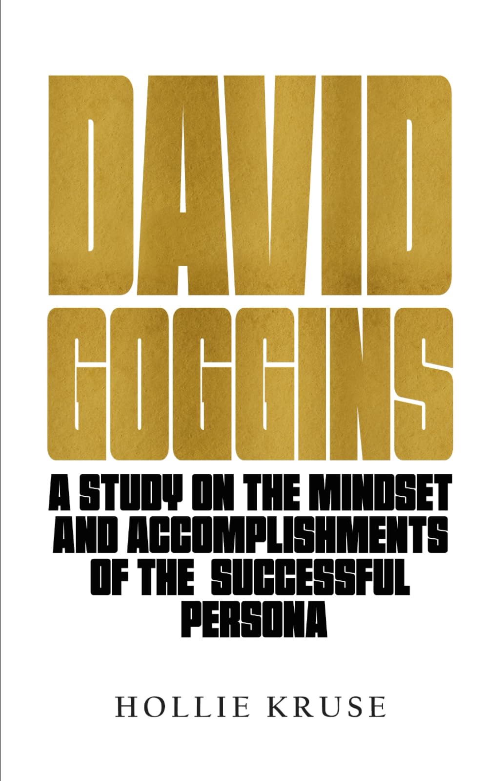 Amazon | David Goggins: A Study on the Mindset and Accomplishments of the Successful Persona ...