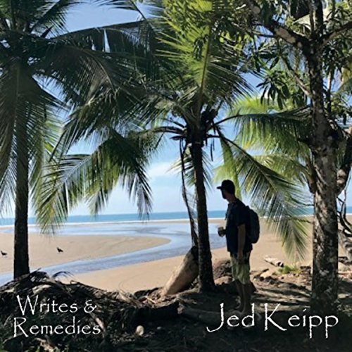 Play Writes & Remedies by Jed Keipp on Amazon Music