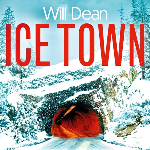 Ice Town: Tuva Moodyson, Book 6 (Audio Download): Will Dean, Maya Lindh ...