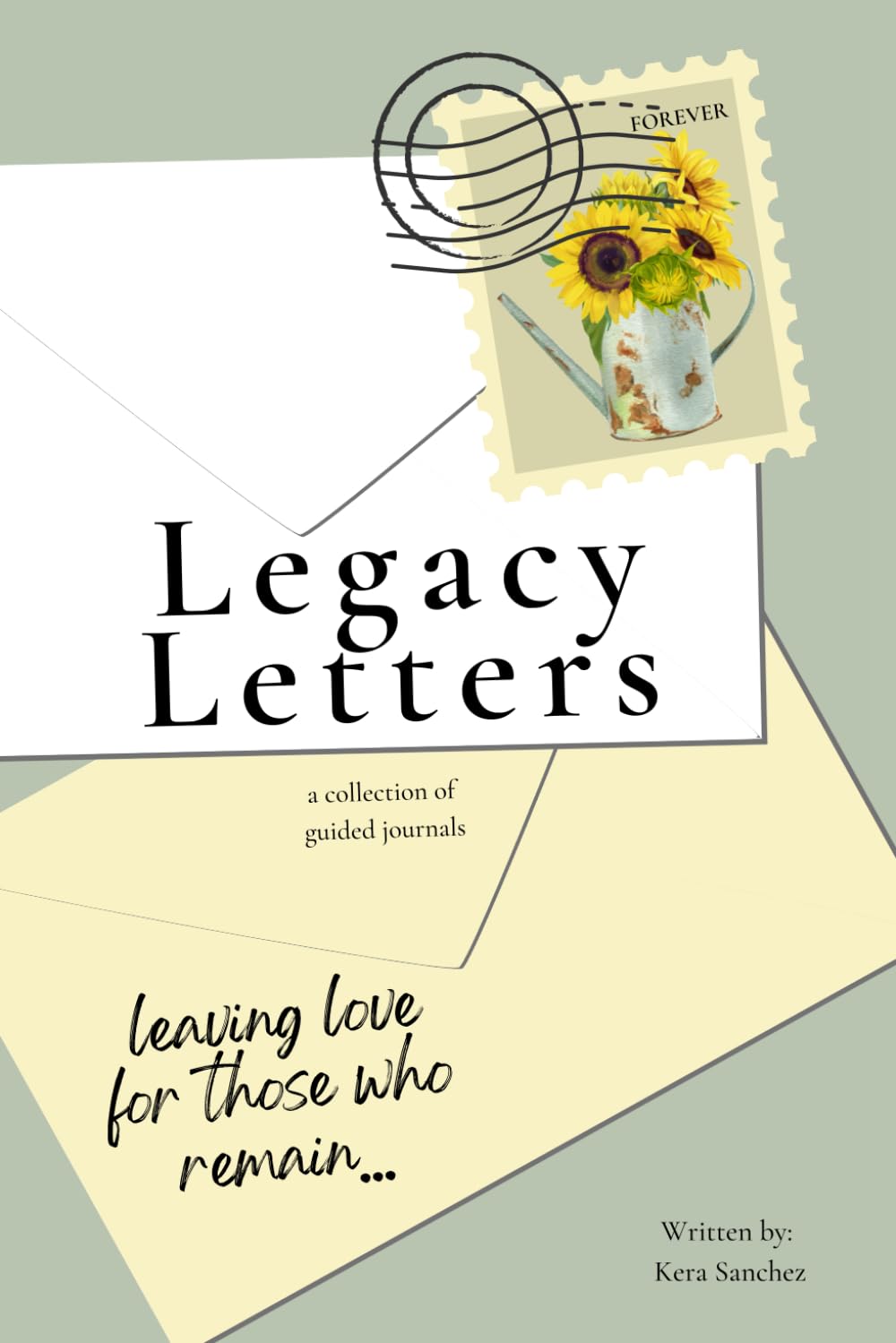 Legacy Letters: Leaving love for those who remain: Sanchez, Kera ...