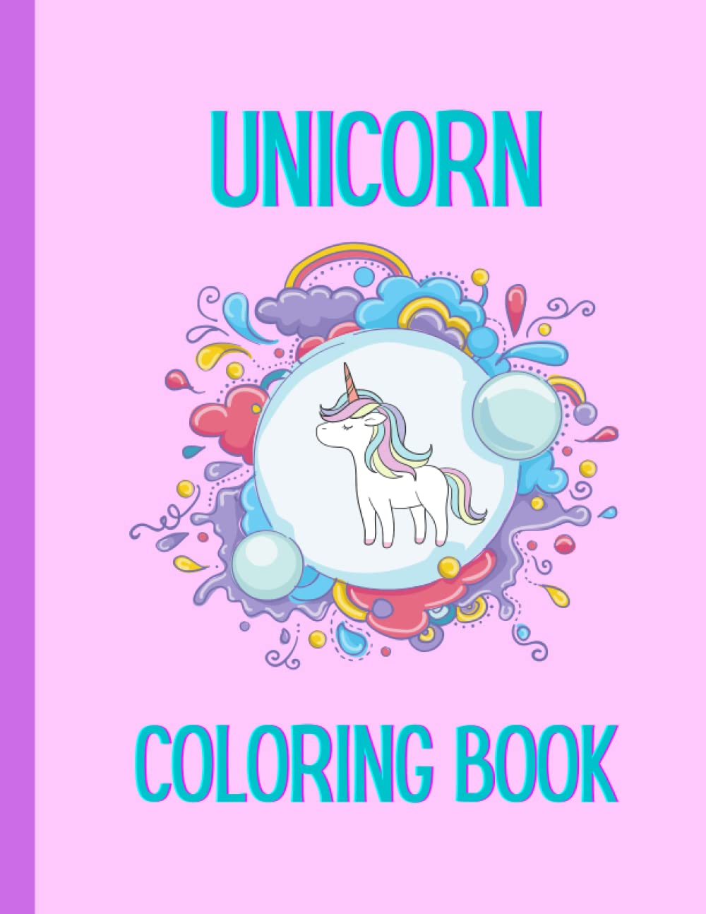 Unicorns And Hearts And Flowers Unicorn Coloring Book For Girls: