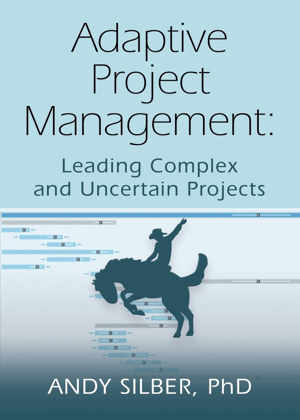 Amazon.com: Adaptive Project Management: Leading Complex and Uncertain ...