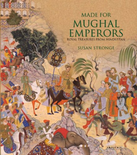 Made for Mughal Emperors: Royal Treasures from Hindustan: Susan Stronge ...