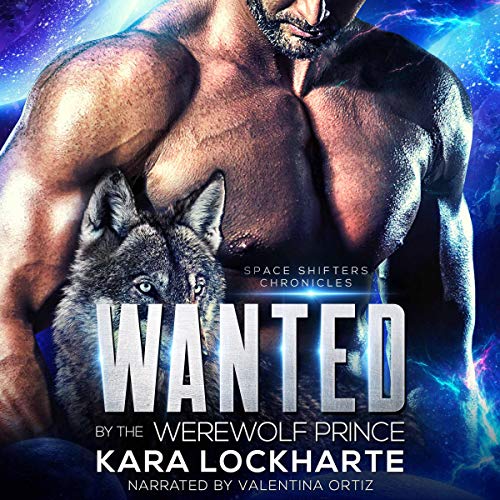 Amazon.com: Wanted By the Werewolf Prince: Space Shifters Chronicles ...