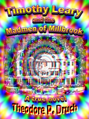 Amazon.com: Timothy Leary and the Madmen of Millbrook eBook : Druch ...