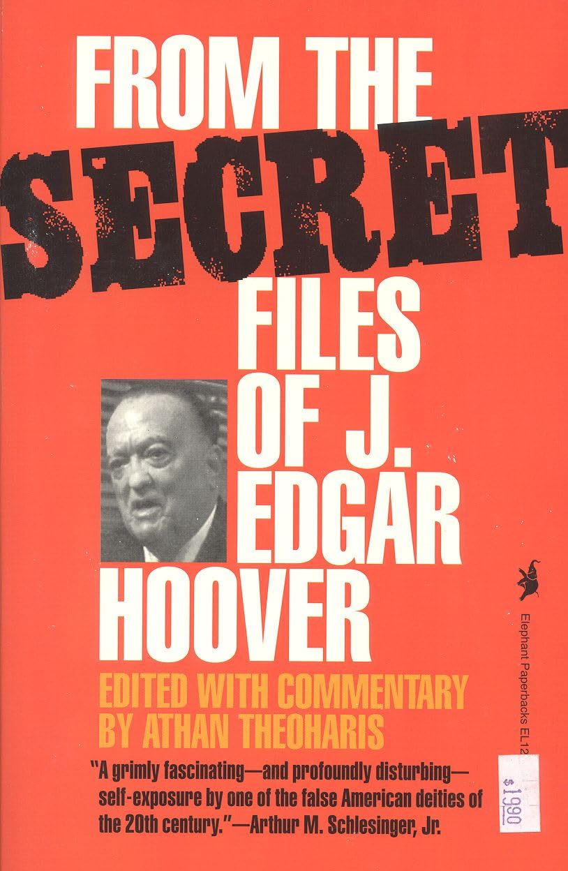 From the Secret Files of J. Edgar Hoover: Theoharis, Athan ...