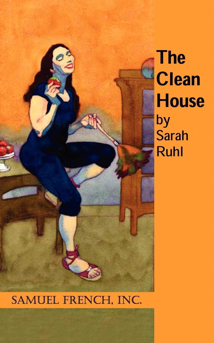 The Clean House: Ruhl, Sarah: 9780573633980: Amazon.com: Books