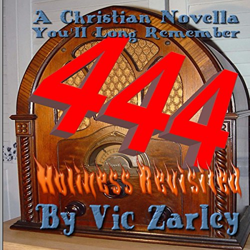 Amazon.com: 444: Holiness Revisited (Audible Audio Edition): Vic Zarley ...