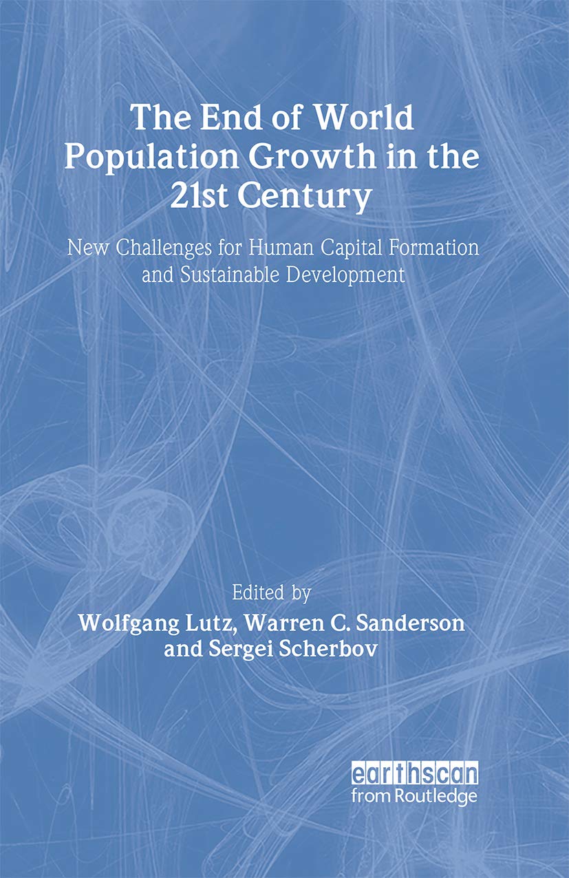 The End of World Population Growth in the 21st Century: New Challenges ...