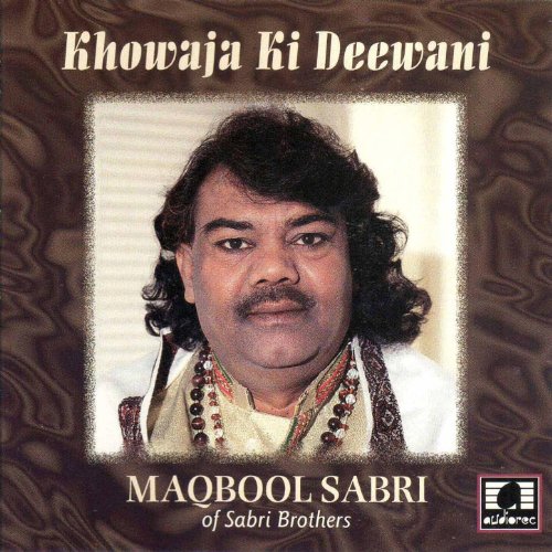Play Khowaja Ki Deewani by Maqbool Sabri on Amazon Music