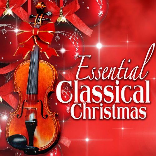 Play Essential Classical Christmas by VARIOUS ARTISTS on Amazon Music