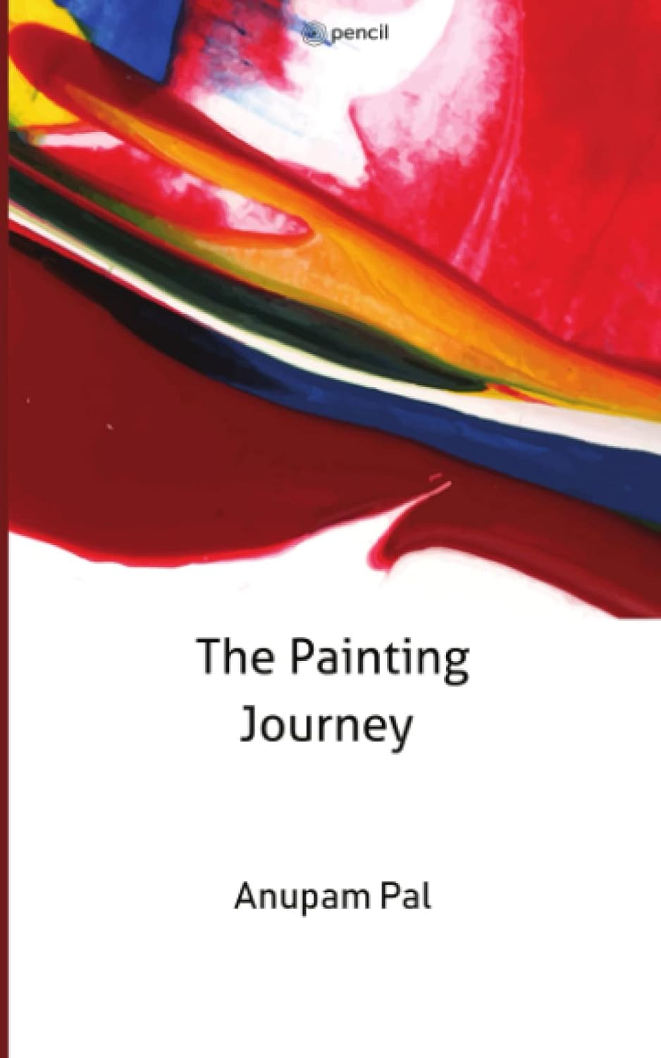 The Painting Journey: Pal, Anupam: 9789356102163: Amazon.com: Books