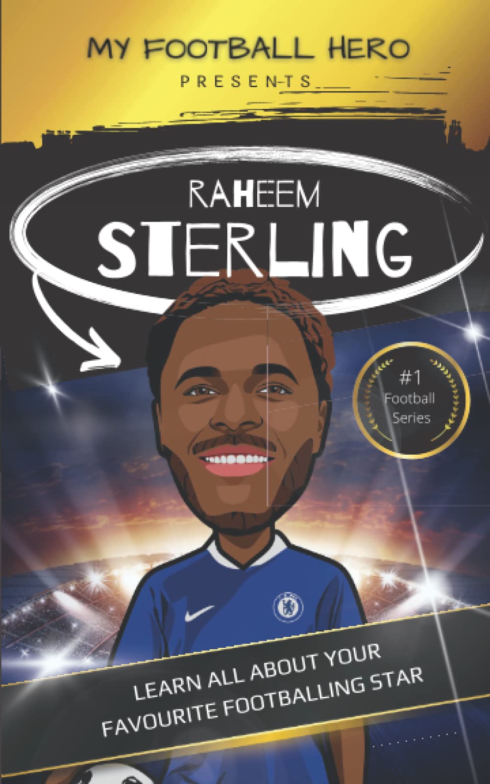 My Football Hero: Raheem Sterling biography for kids: Learn all about ...