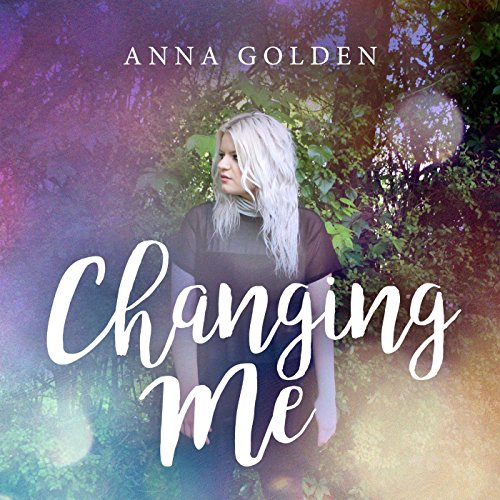 Amazon.com: Changing Me : Anna Golden: Digital Music