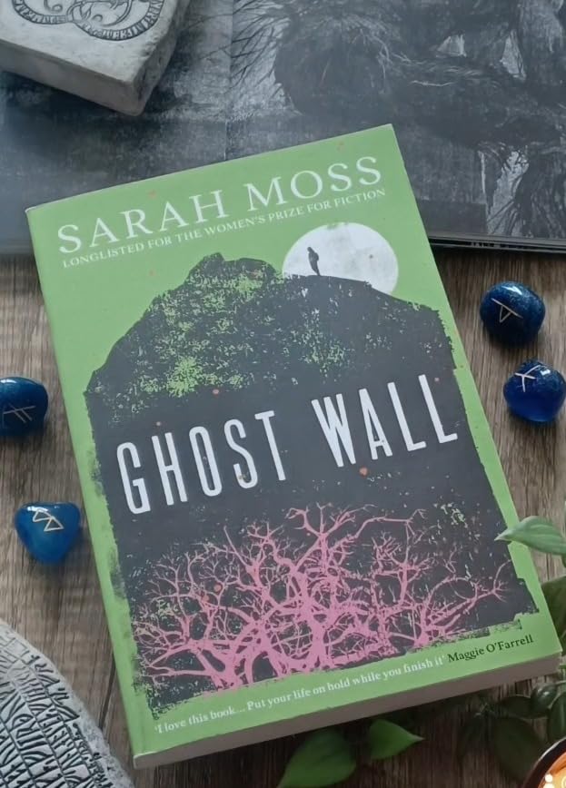 Ghost Wall: Sarah Moss: Amazon.co.uk: Moss, Sarah: 9781783784455: Books