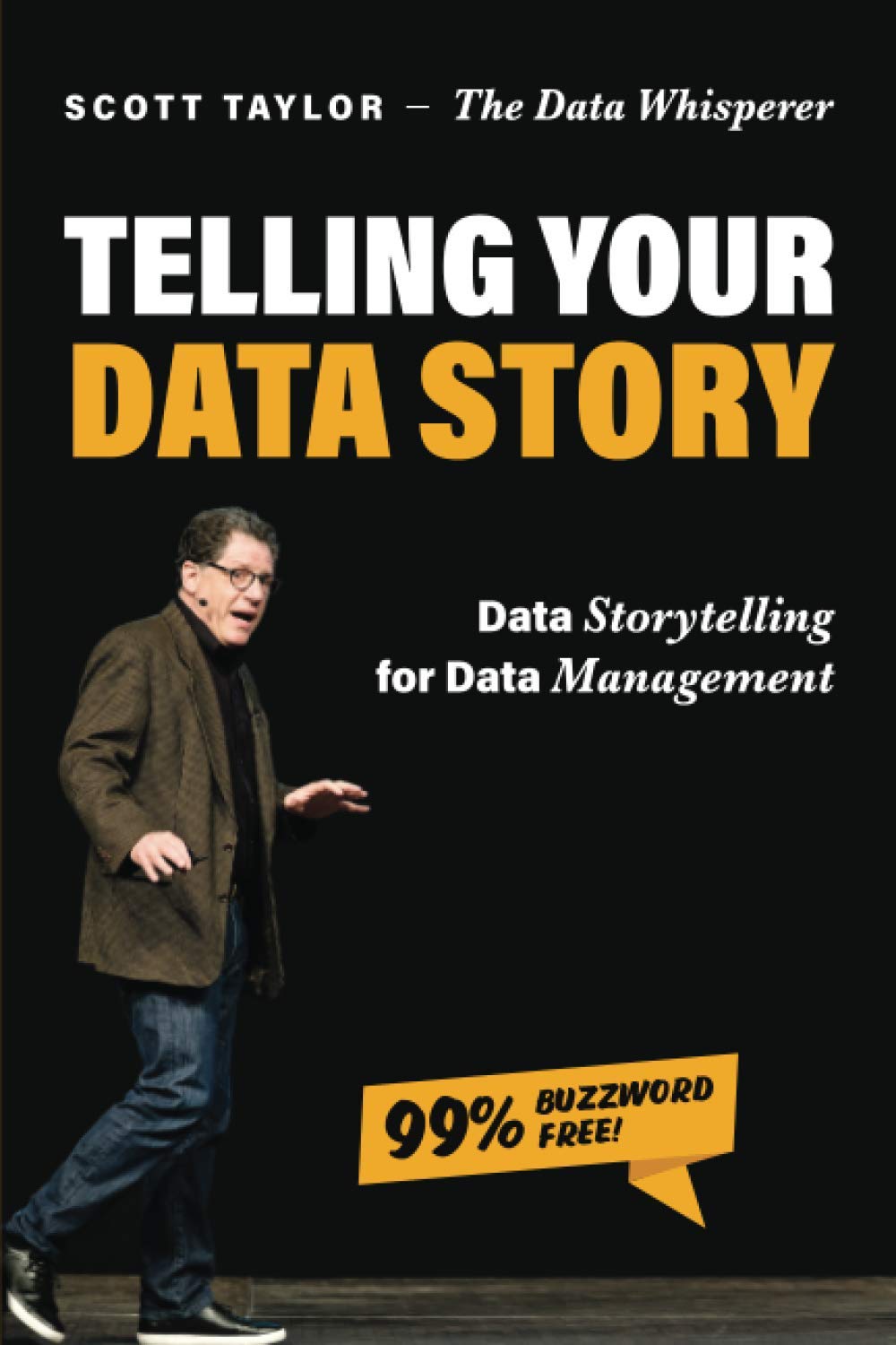 Telling Your Data Story: Data Storytelling for Data Management: Taylor ...