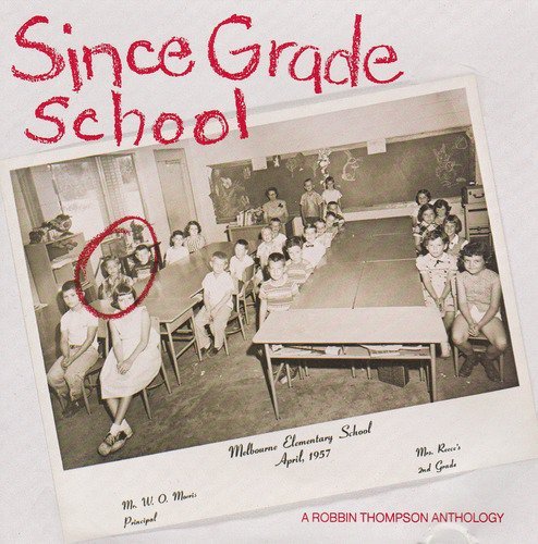 Robbin Thompson - Since Grade School - A Robbin Thompson Anthology ...