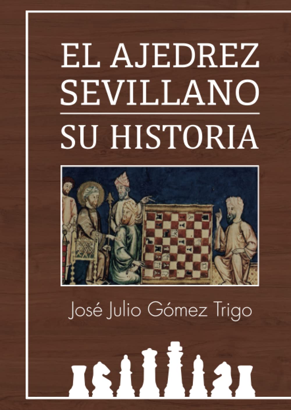 El ajedrez sevillano. Su historia. (Spanish Edition) : Gómez Trigo ...
