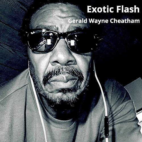 Amazon MusicでGerald Wayne CheathamのExotic Flash (Instrumental)を再生する