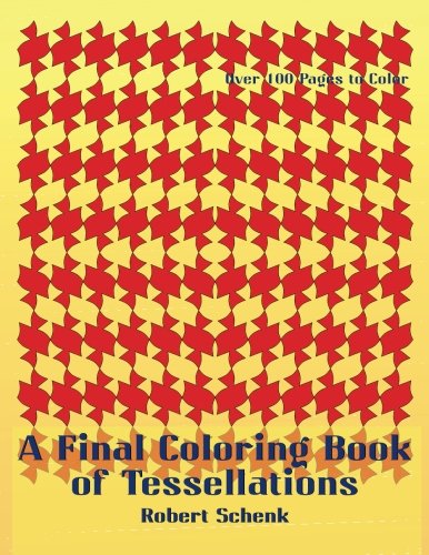 A Final Coloring Book of Tessellations: Schenk, Robert: 9781539599777 ...