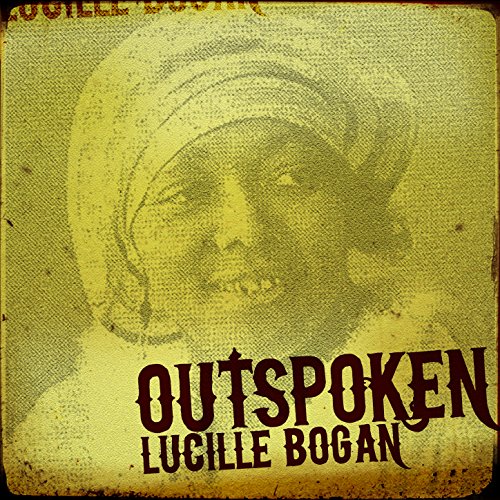 Play Outspoken by Lucille Bogan on Amazon Music Unlimited