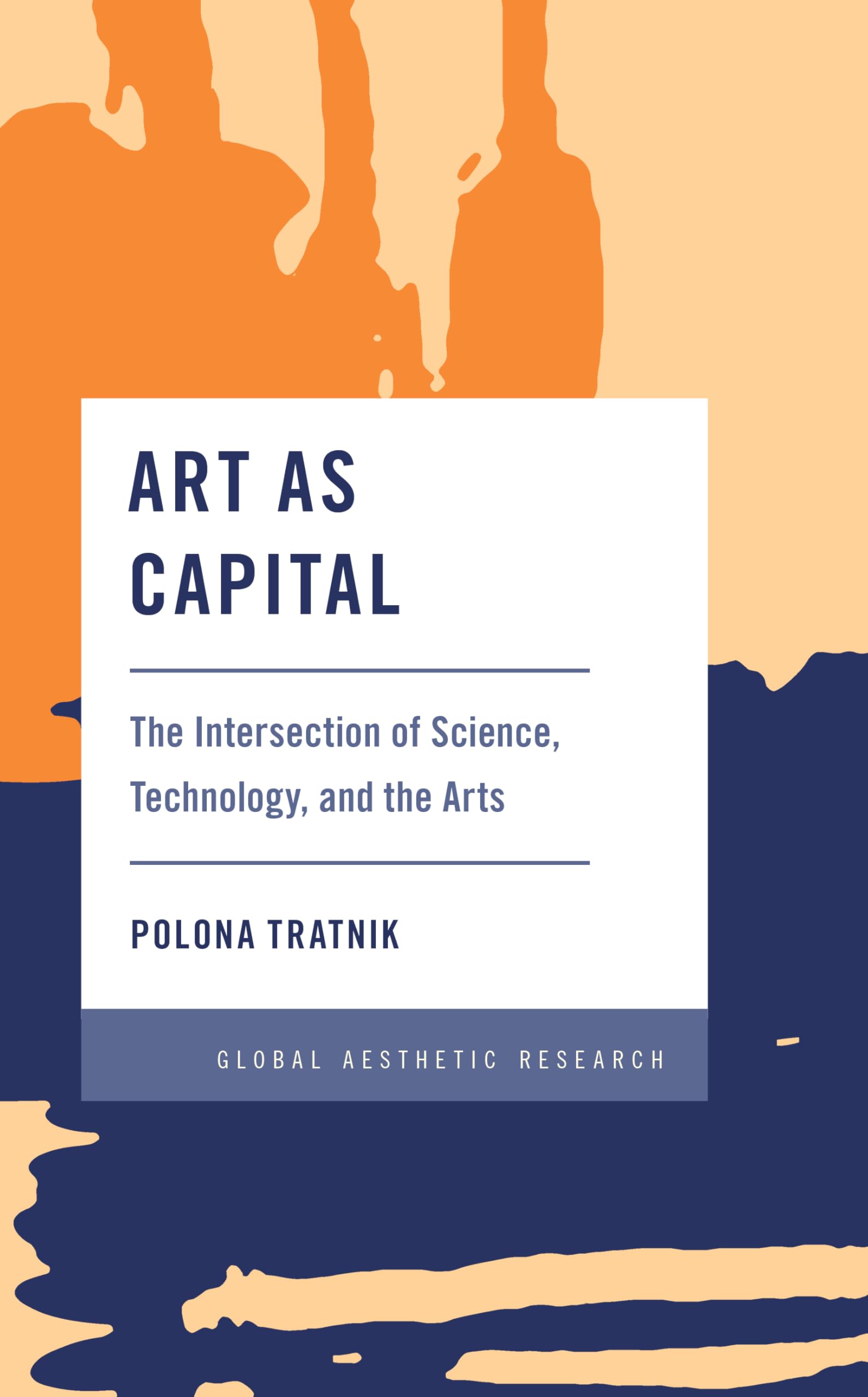 Art as Capital: The Intersection of Science, Technology, and the Arts ...