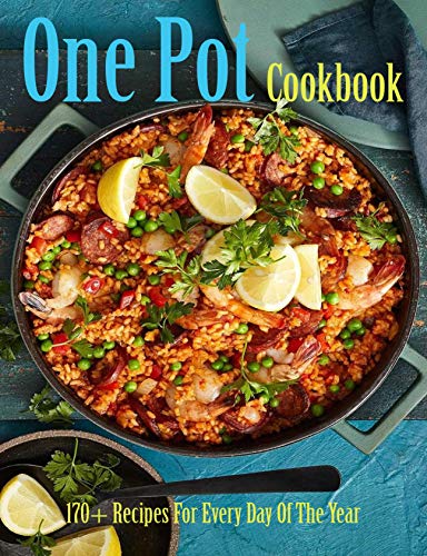One Pot Cookbook: 170+ Recipes For Every Day of The Year eBook : Grant ...